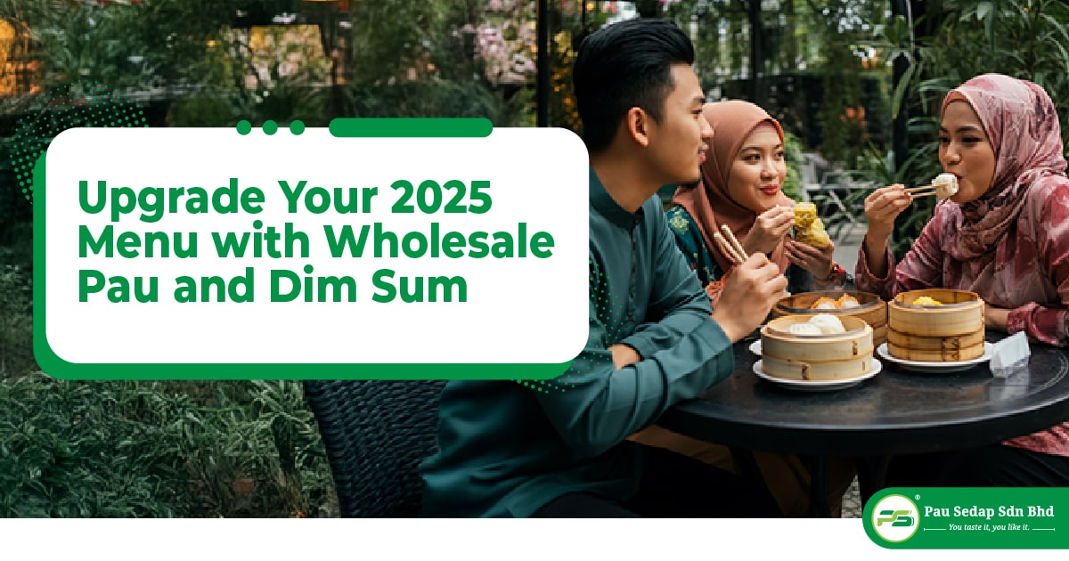 Upgrade Your 2025 Menu with Wholesale Pau and Dim Sum