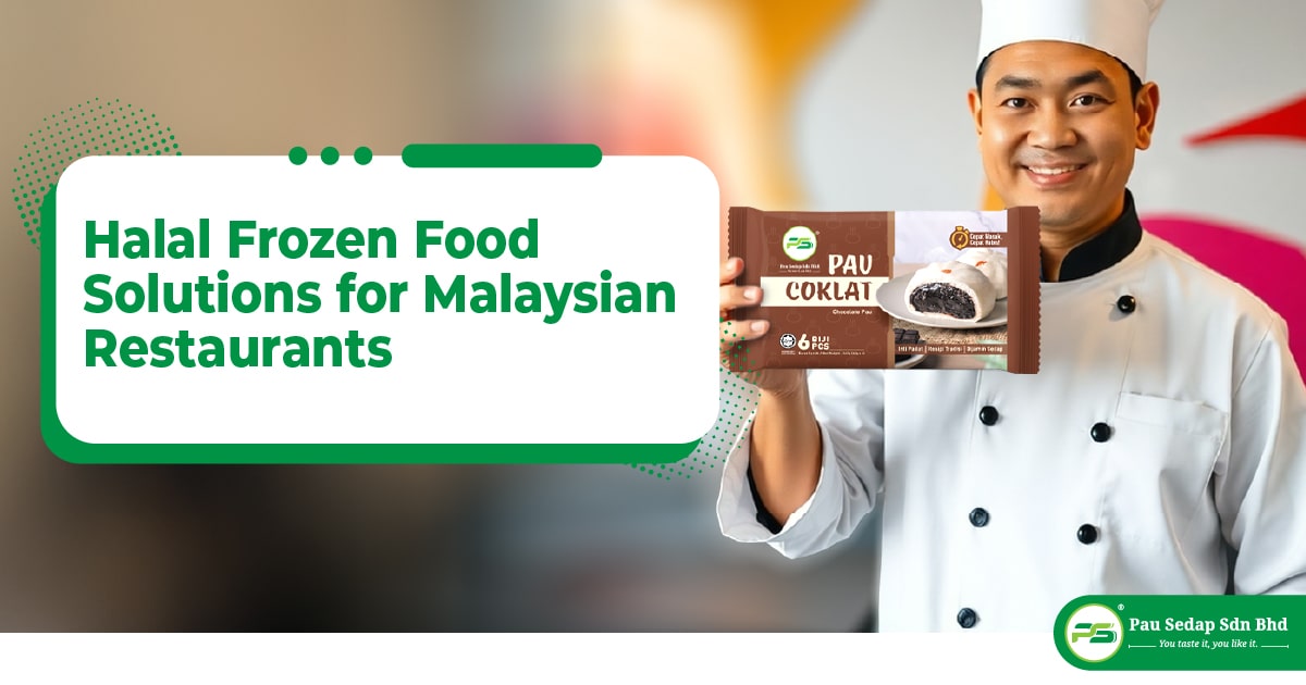Halal Frozen Food Solutions for Malaysian Restaurants